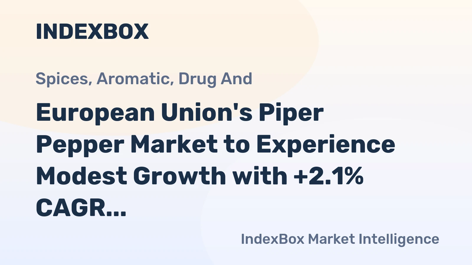 European Union's Piper Pepper Market to Experience Modest Growth with +2.1% CAGR Expected