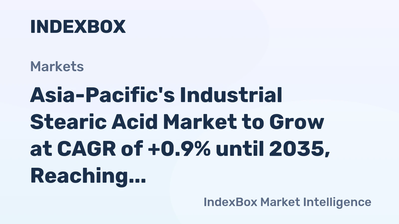 Asia-Pacific's Industrial Stearic Acid Market to Grow at CAGR of +0.9% until 2035, Reaching $3.2B in Value