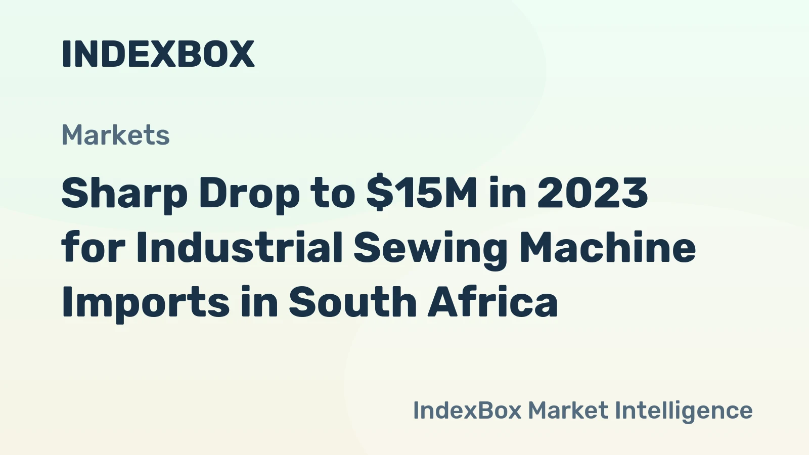 Sharp Drop to $15M in 2023 for Industrial Sewing Machine Imports in South Africa