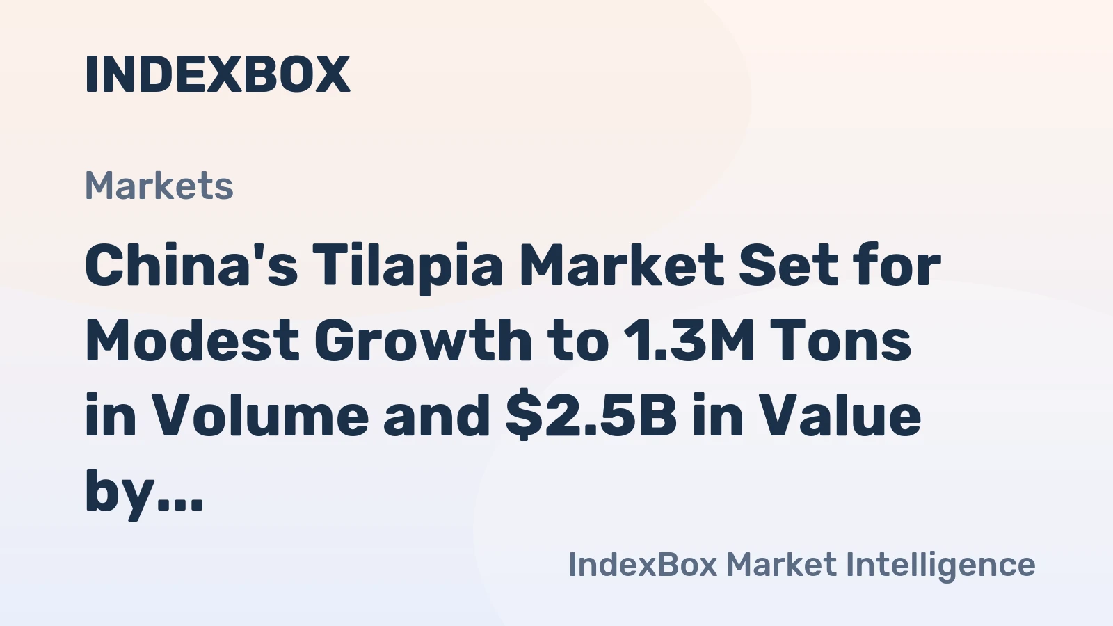 China's Tilapia Market Set for Modest Growth to 1.3M Tons in Volume and $2.5B in Value by 2035