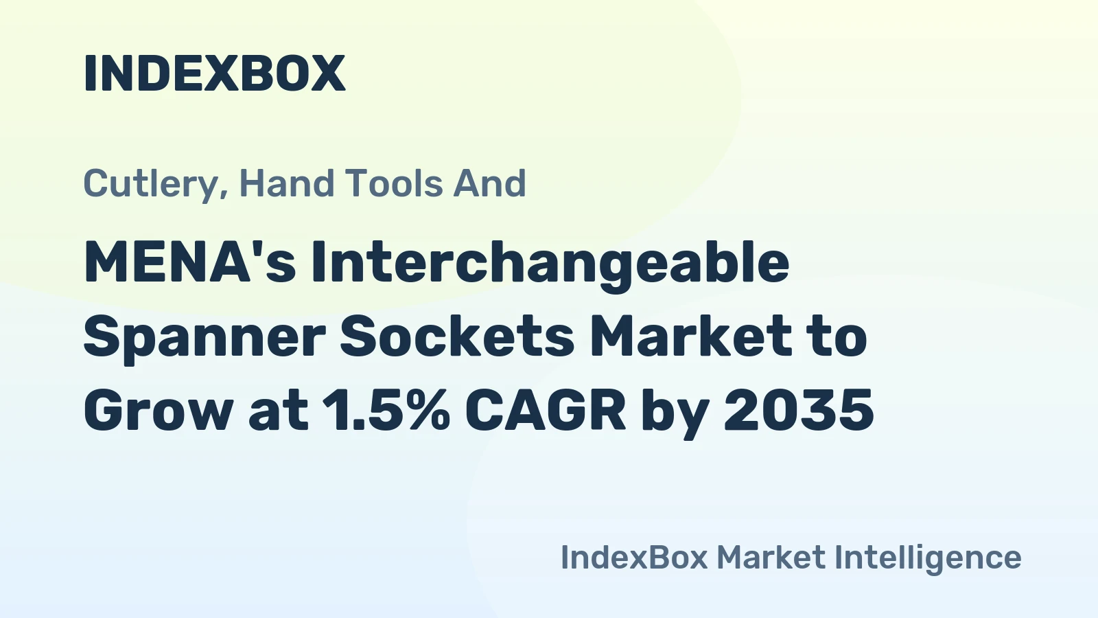 MENA's Interchangeable Spanner Sockets Market to Grow at 1.5% CAGR by 2035