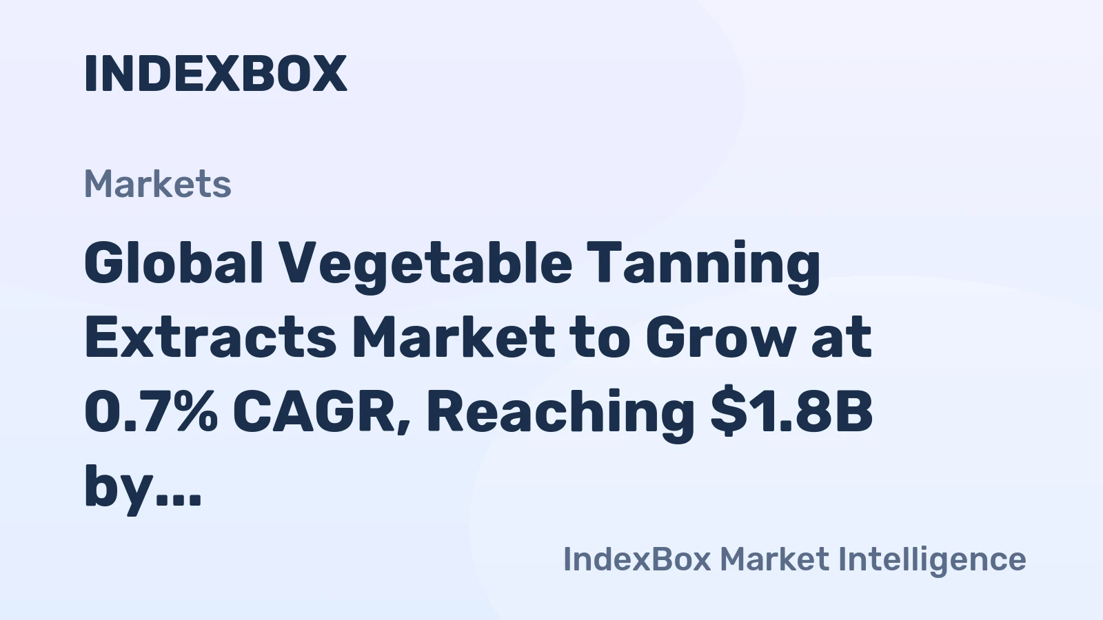 Global Vegetable Tanning Extracts Market to Grow at 0.7% CAGR, Reaching $1.8B by 2035