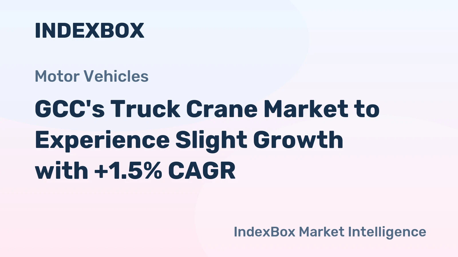 GCC's Truck Crane Market to Experience Slight Growth with +1.5% CAGR