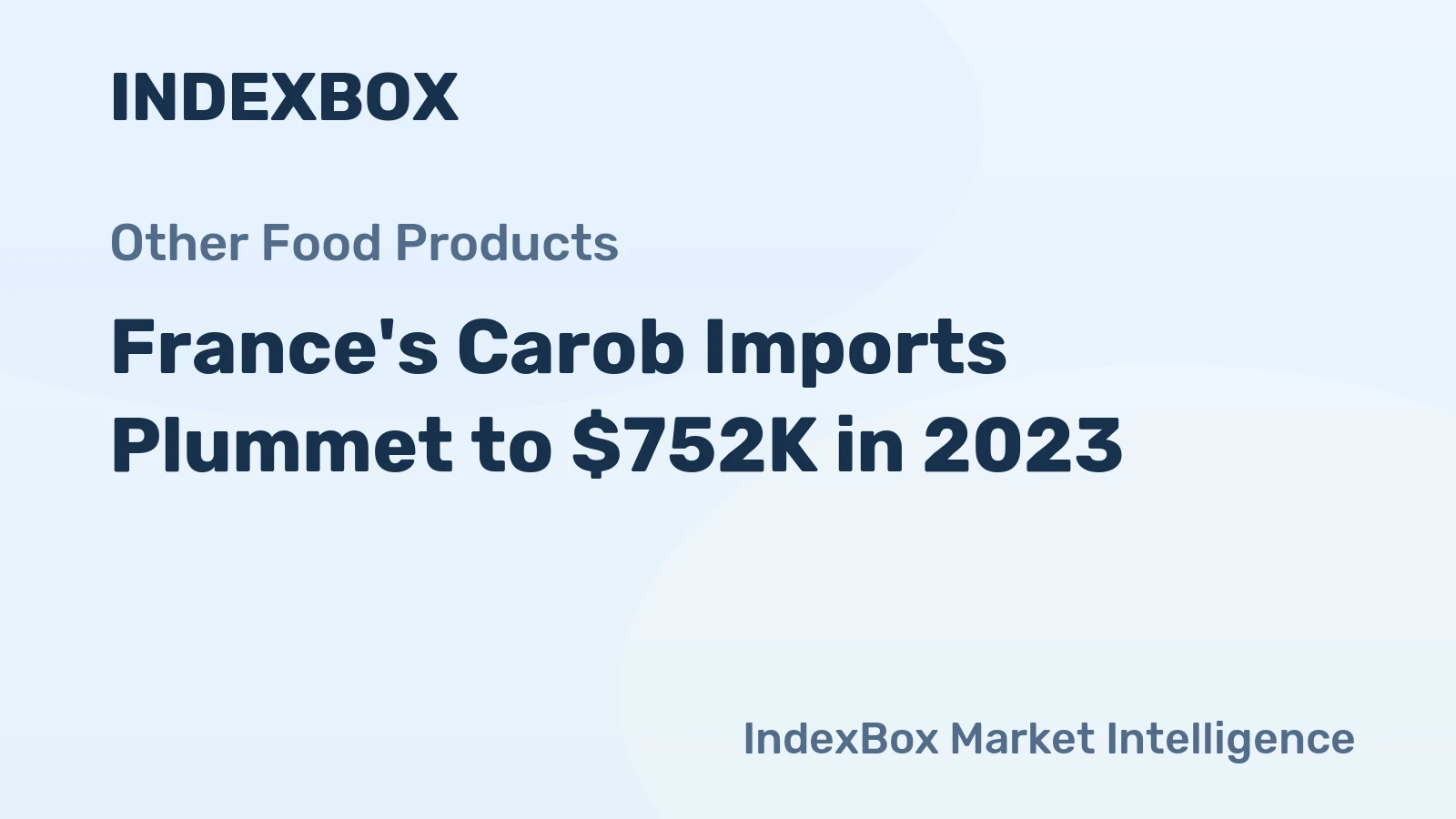 France's Carob Imports Plummet to $752K in 2023