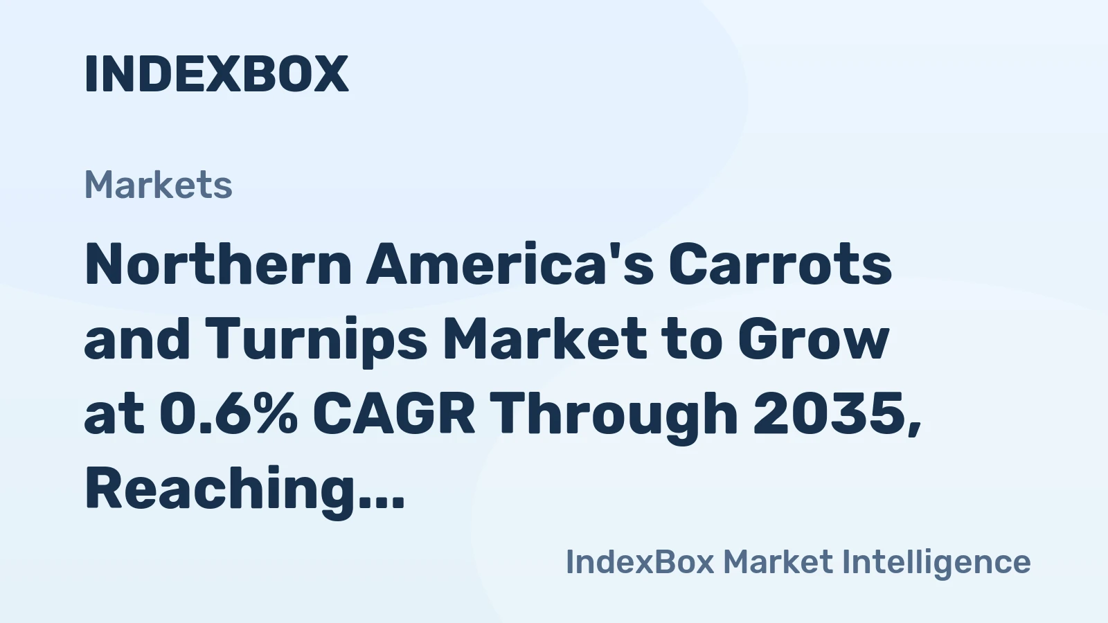 Northern America's Carrots and Turnips Market to Grow at 0.6% CAGR Through 2035, Reaching $3.1B in Value