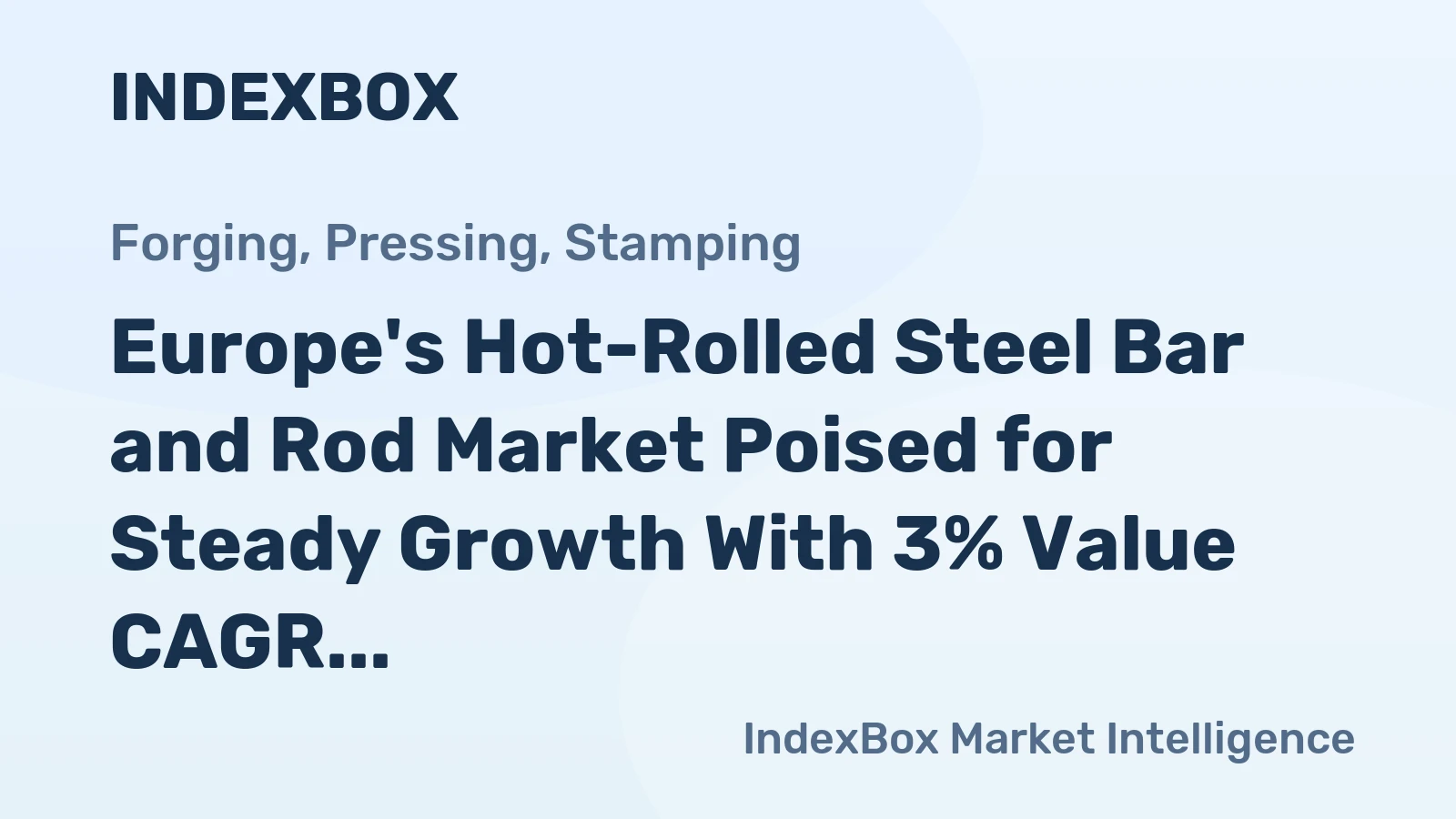 Europe's Hot-Rolled Steel Bar and Rod Market Poised for Steady Growth With 3% Value CAGR Through 2035