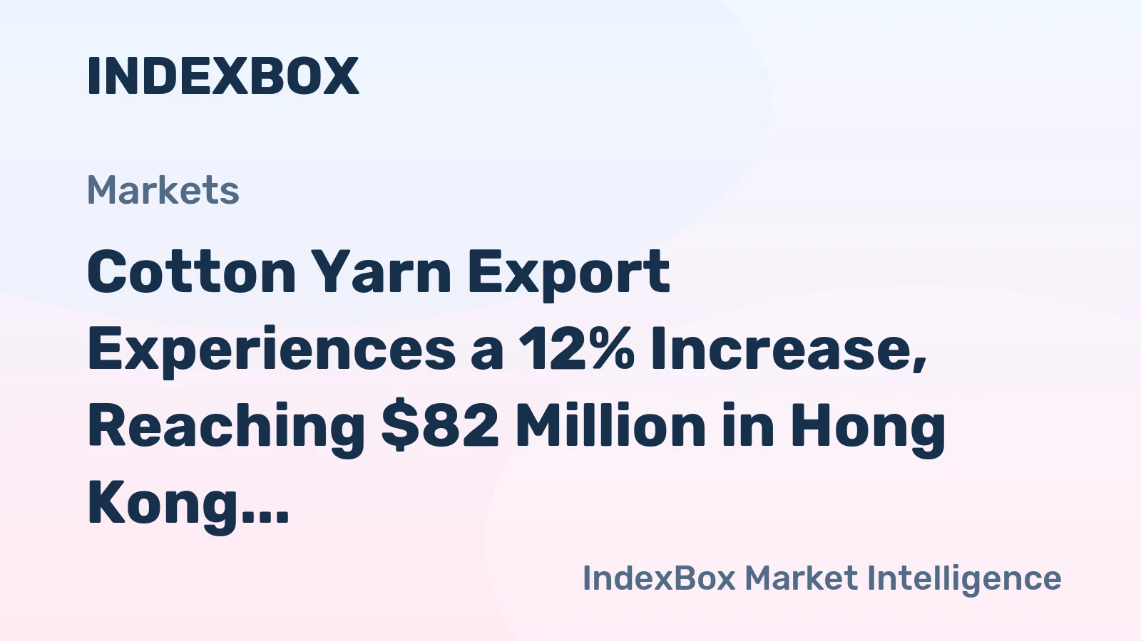 Cotton Yarn Export Experiences a 12% Increase, Reaching $82 Million in Hong Kong for 2023