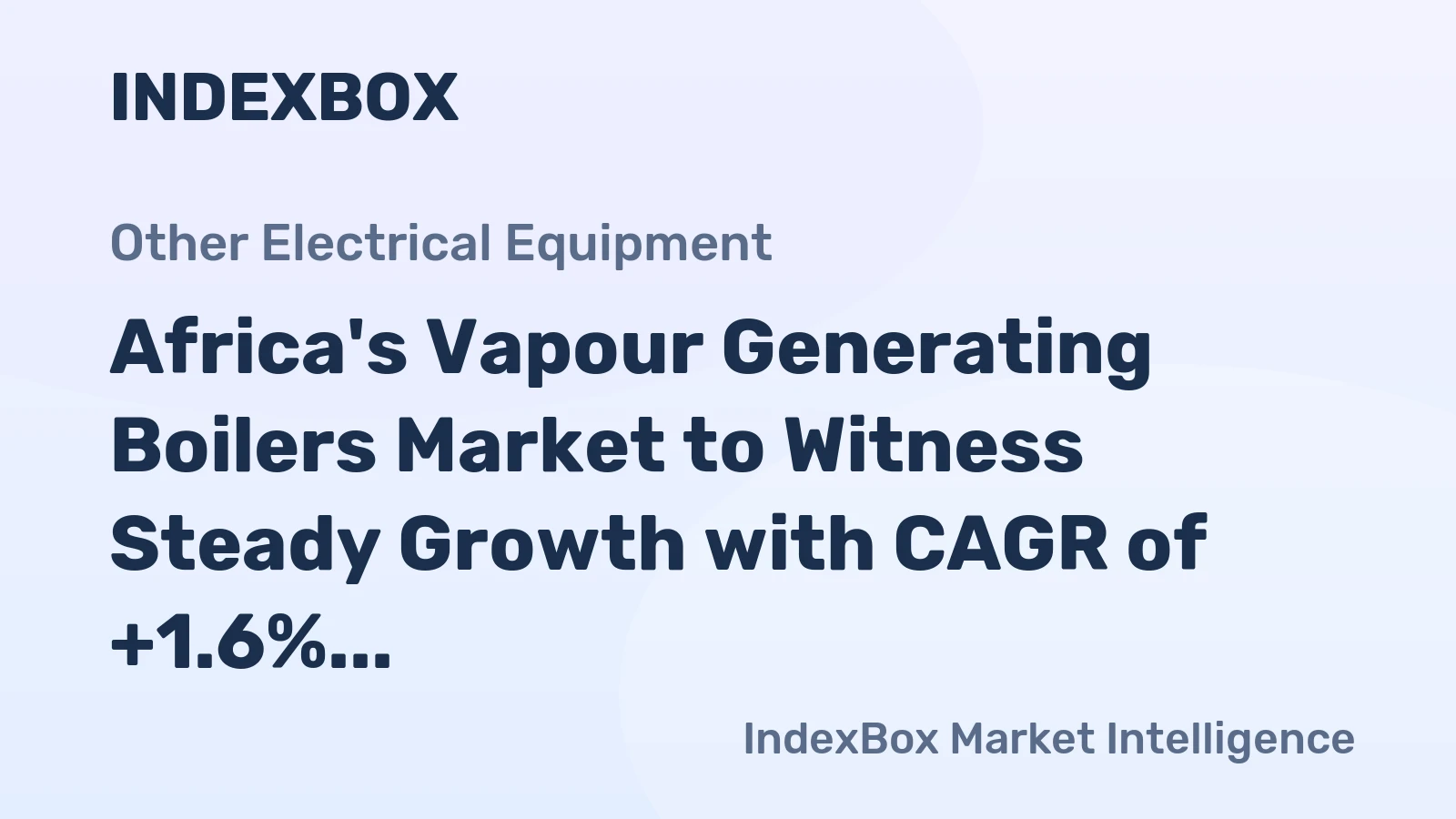Africa's Vapour Generating Boilers Market to Witness Steady Growth with CAGR of +1.6% from 2024 to 2035
