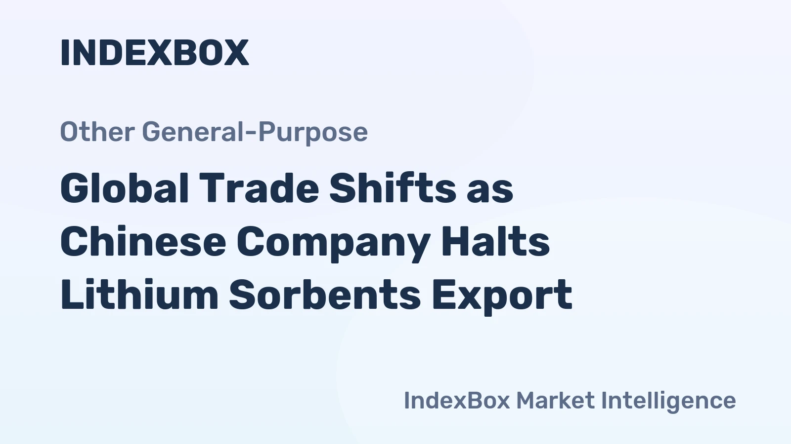 Global Trade Shifts as Chinese Company Halts Lithium Sorbents Export