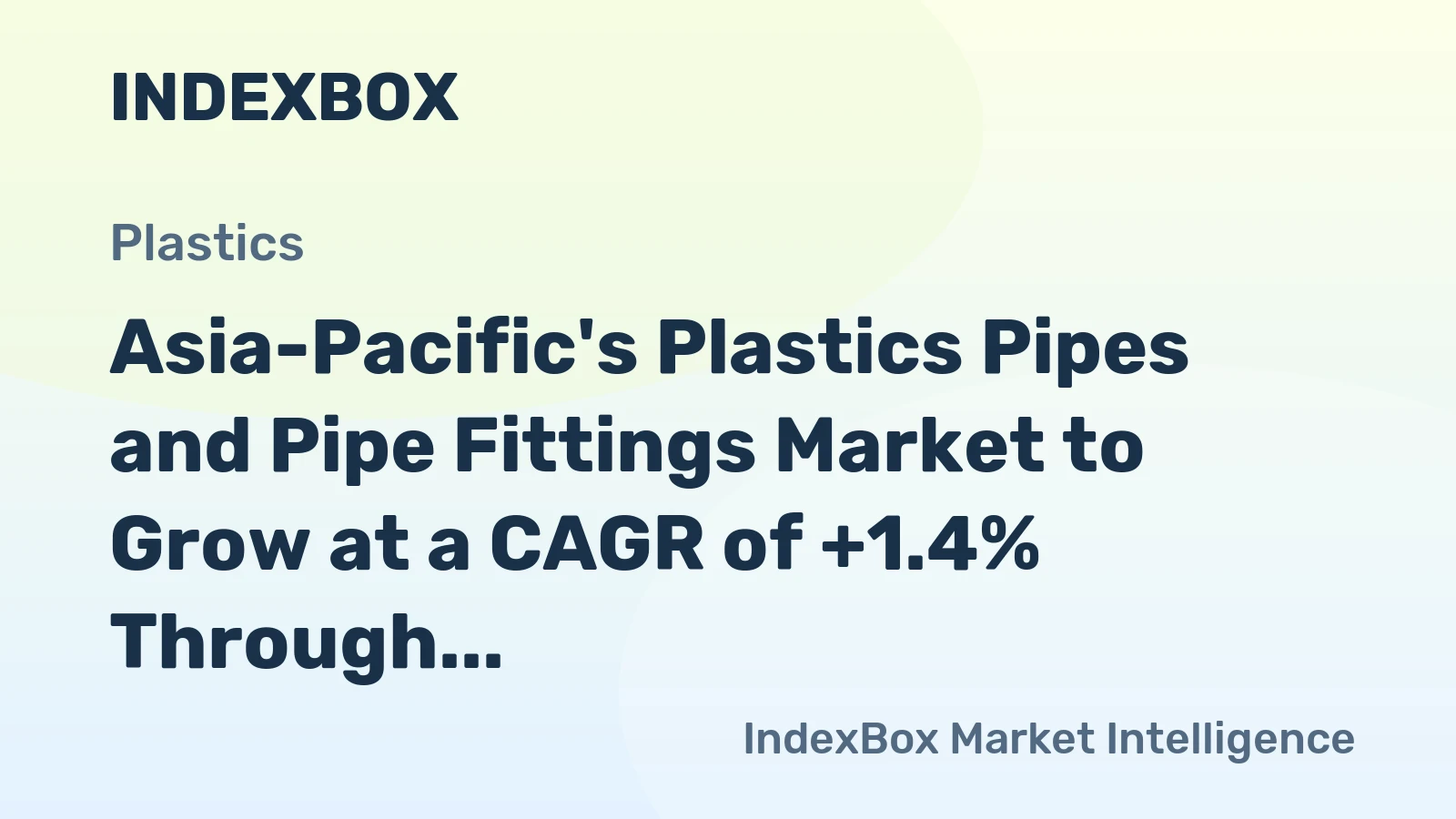 Asia-Pacific's Plastics Pipes and Pipe Fittings Market to Grow at a CAGR of +1.4% Through 2035
