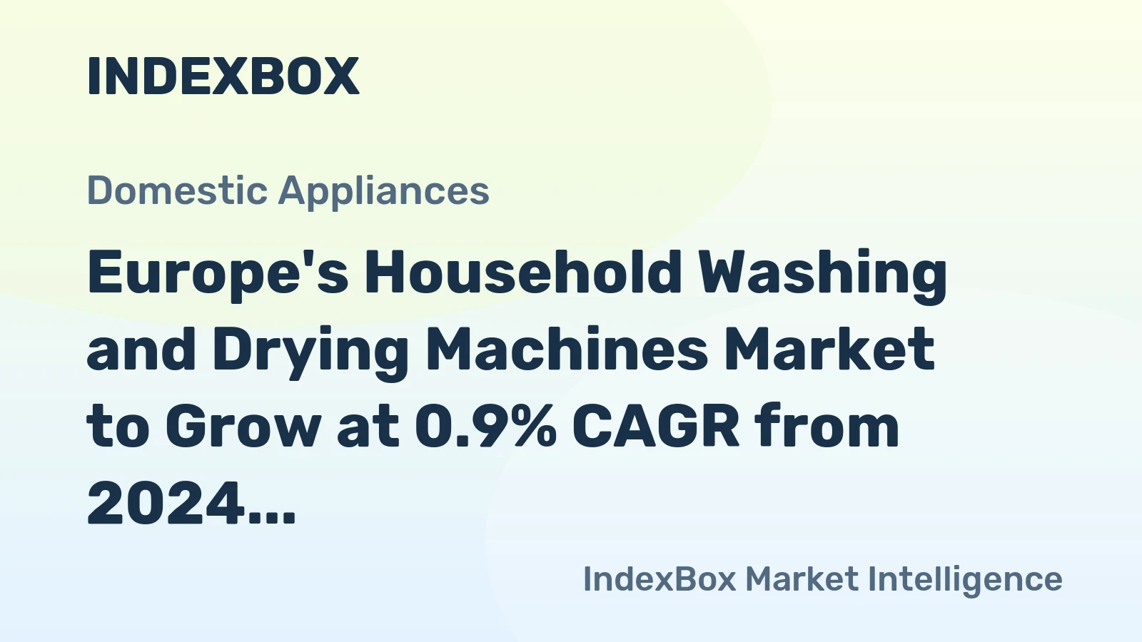 Europe's Household Washing and Drying Machines Market to Grow at 0.9% CAGR from 2024 to 2035