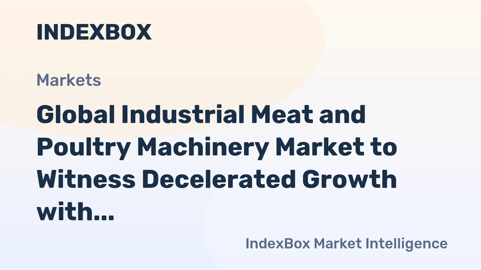 Global Industrial Meat and Poultry Machinery Market to Witness Decelerated Growth with a CAGR of +1.5% from 2024-2035