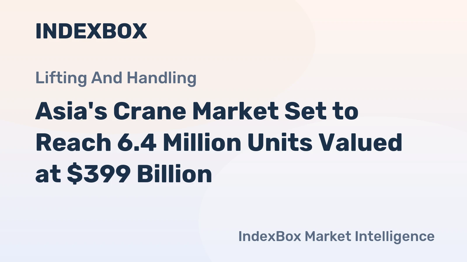 Asia's Crane Market Set to Reach 6.4 Million Units Valued at $399 Billion