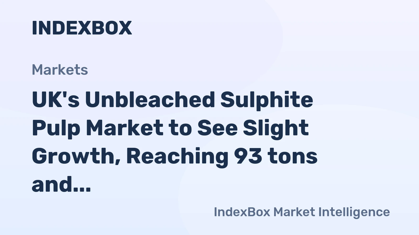 UK's Unbleached Sulphite Pulp Market to See Slight Growth, Reaching 93 tons and $252K by 2035