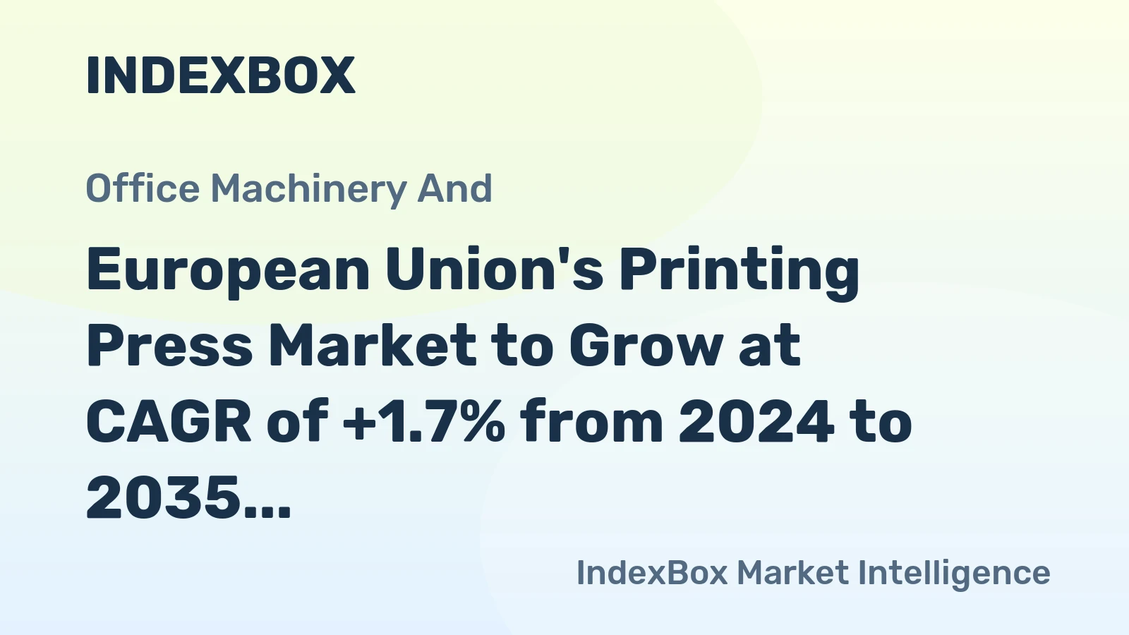 European Union's Printing Press Market to Grow at CAGR of +1.7% from 2024 to 2035, Reaching 732K Units