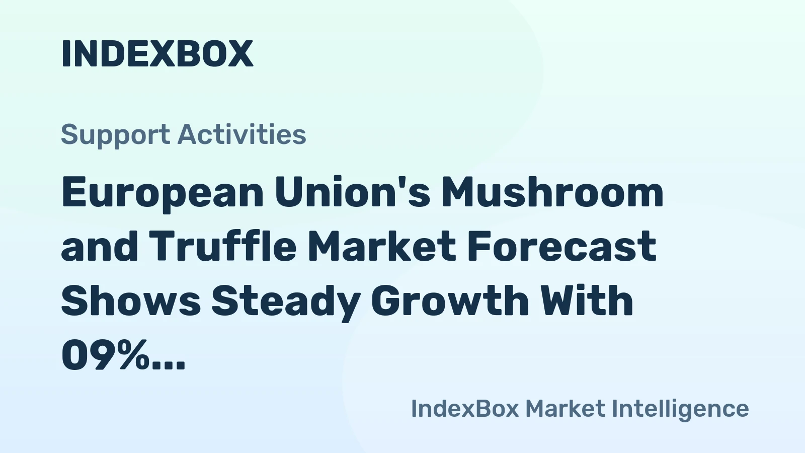 European Union's Mushroom and Truffle Market Forecast Shows Steady Growth With 09% Volume CAGR