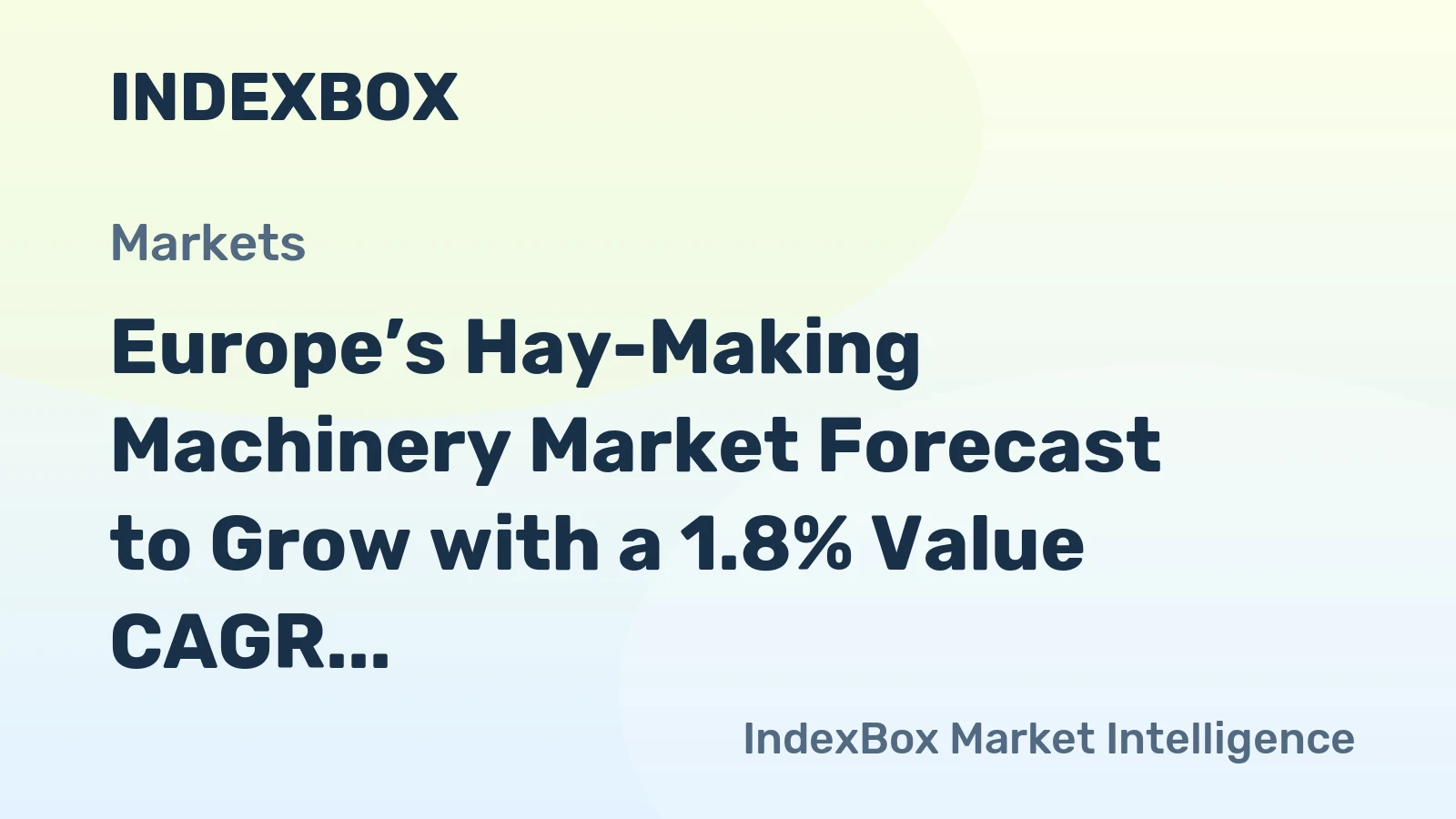 Europe’s Hay-Making Machinery Market Forecast to Grow with a 1.8% Value CAGR