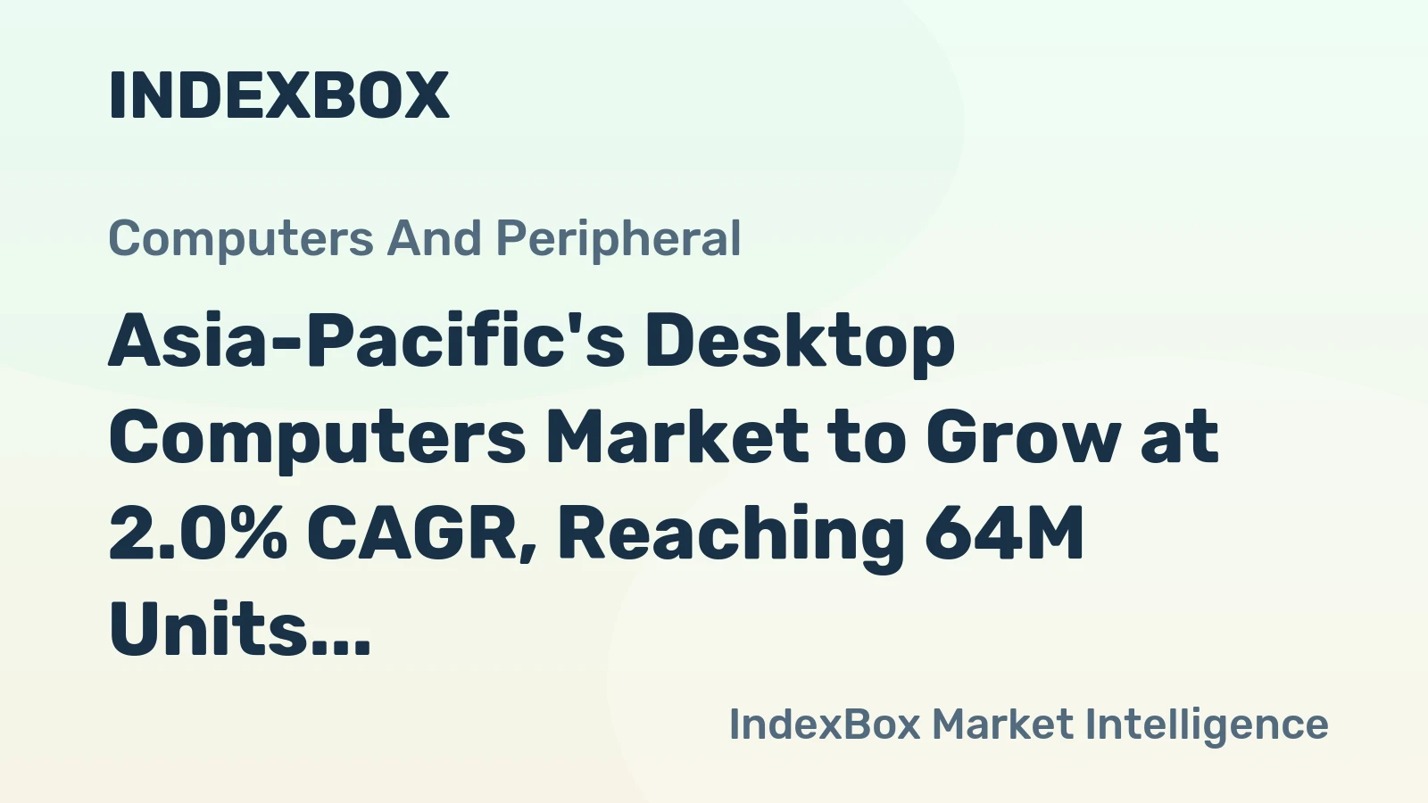Asia-Pacific's Desktop Computers Market to Grow at 2.0% CAGR, Reaching 64M Units by 2035