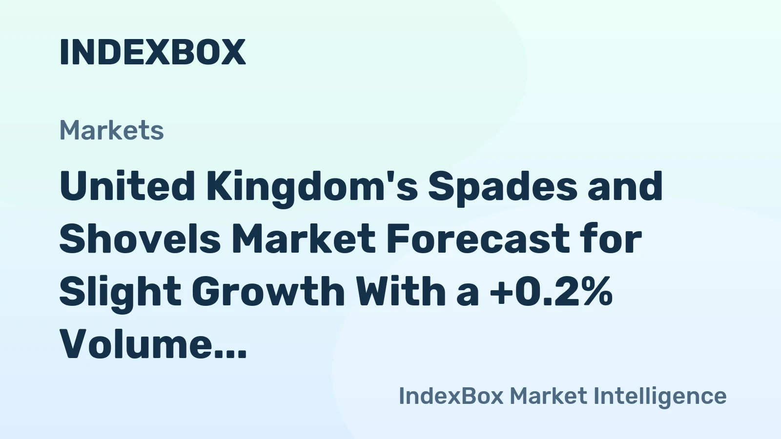 United Kingdom's Spades and Shovels Market Forecast for Slight Growth With a +0.2% Volume CAGR