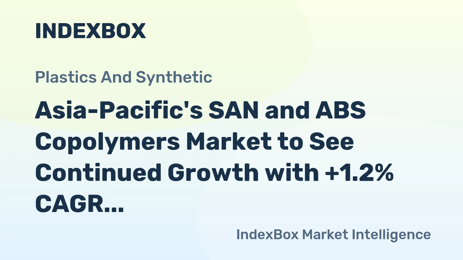 Asia-Pacific's SAN and ABS Copolymers Market to See Continued Growth with +1.2% CAGR
