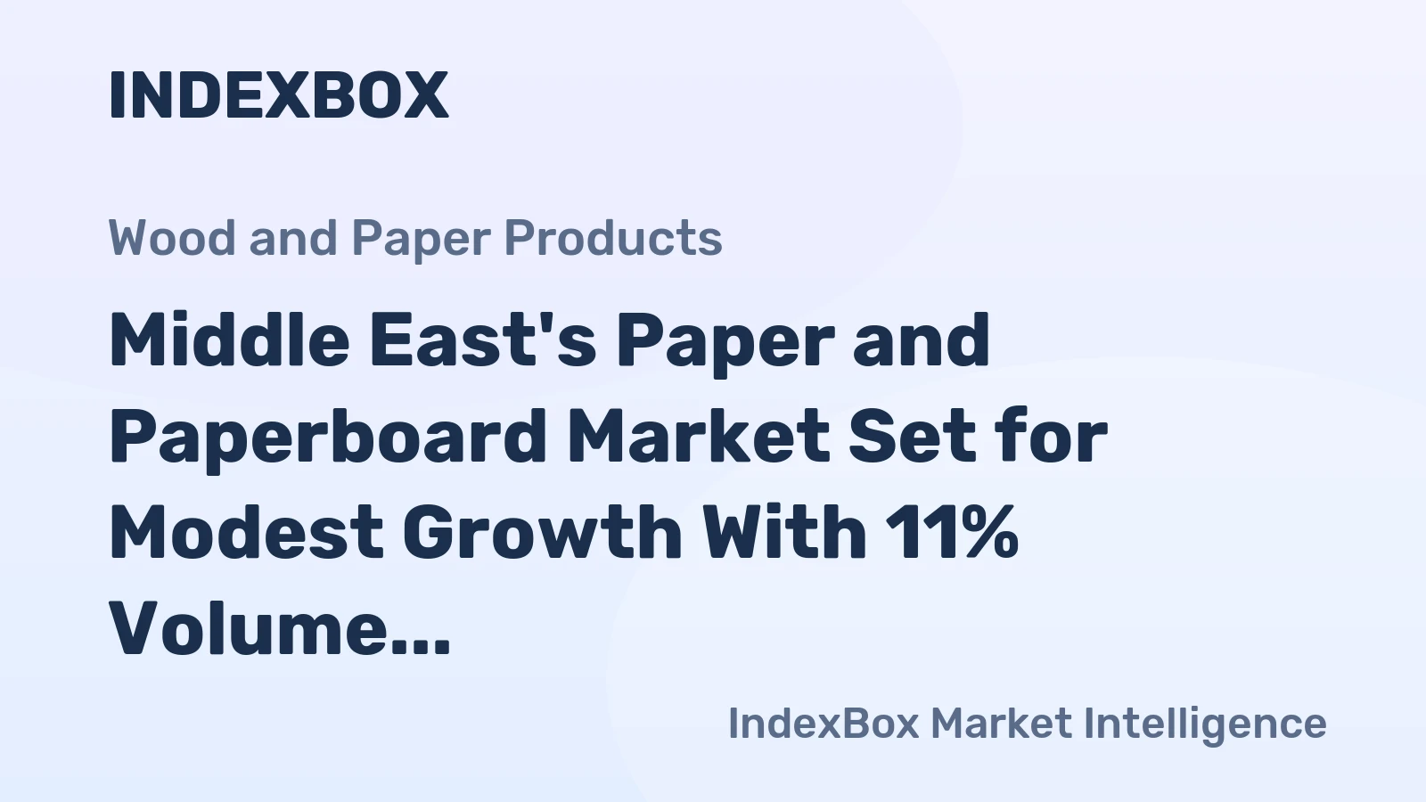 Middle East's Paper and Paperboard Market Set for Modest Growth With 11% Volume CAGR Through 2035