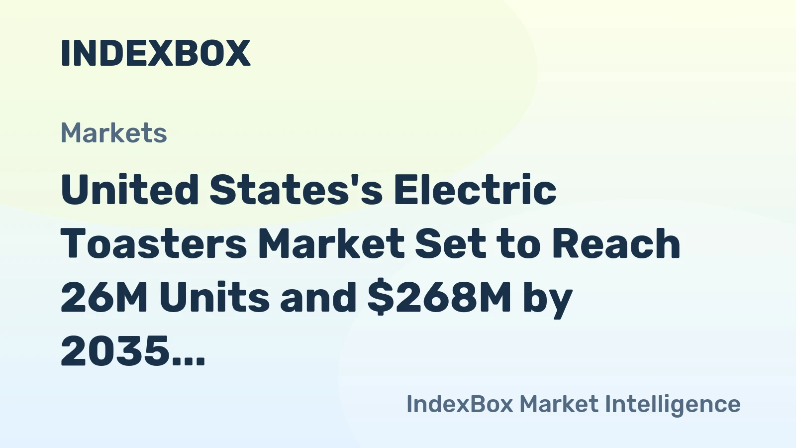 United States's Electric Toasters Market Set to Reach 26M Units and $268M by 2035 on Rising Domestic Demand