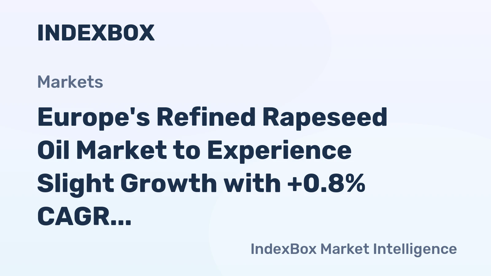 Europe's Refined Rapeseed Oil Market to Experience Slight Growth with +0.8% CAGR from 2024 to 2035