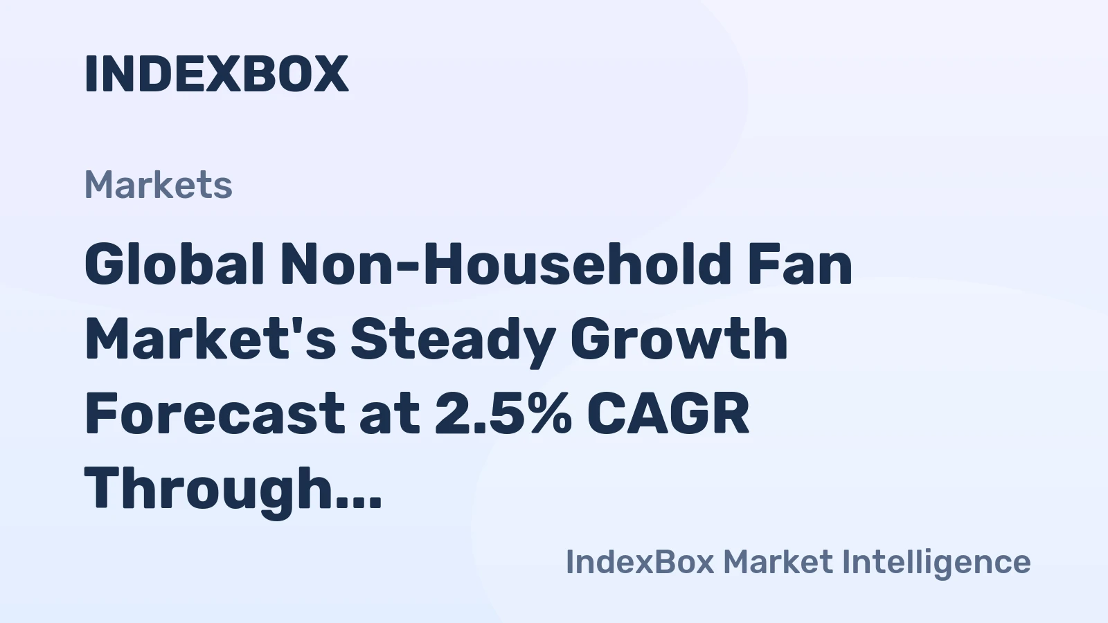 Global Non-Household Fan Market's Steady Growth Forecast at 2.5% CAGR Through 2035