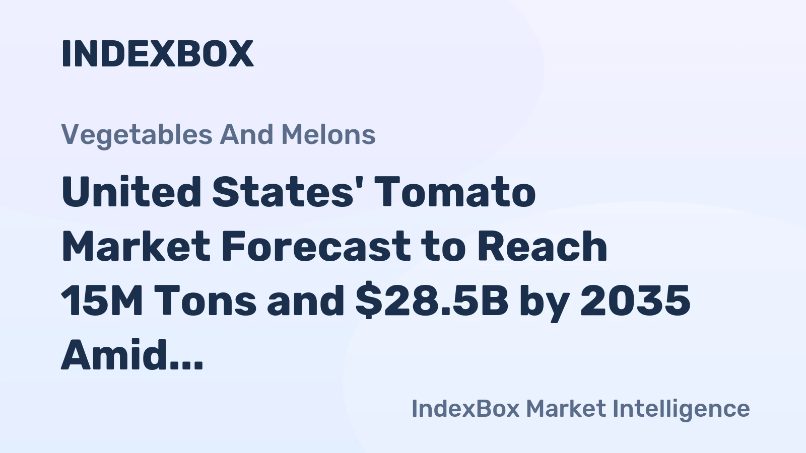 United States' Tomato Market Forecast to Reach 15M Tons and $28.5B by 2035 Amid Rising Imports