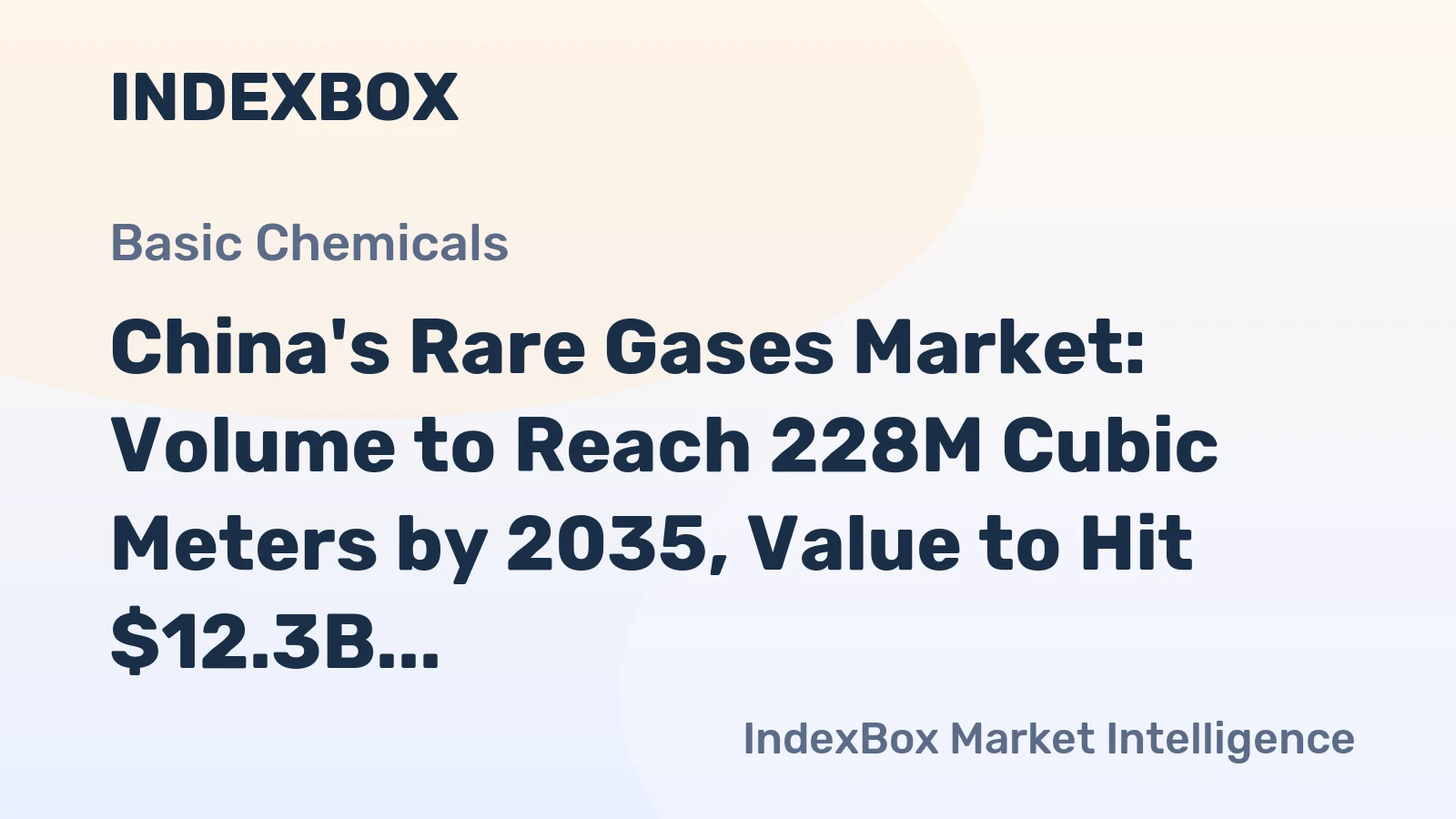 China's Rare Gases Market: Volume to Reach 228M Cubic Meters by 2035, Value to Hit $12.3B