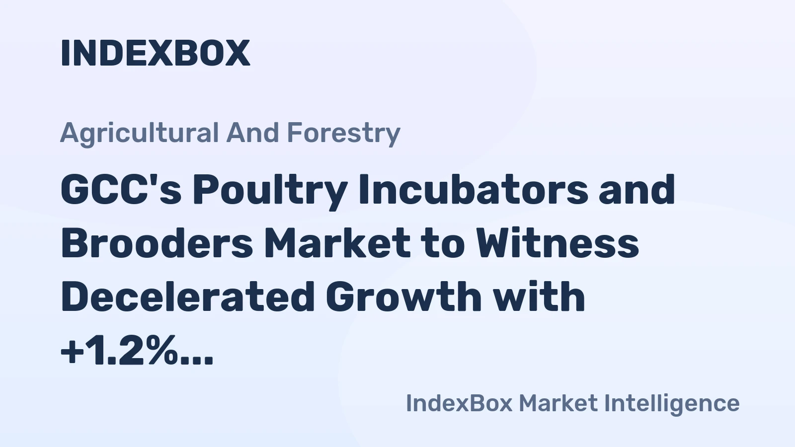 GCC's Poultry Incubators and Brooders Market to Witness Decelerated Growth with +1.2% CAGR from 2024-2035, Reaching 11K Units