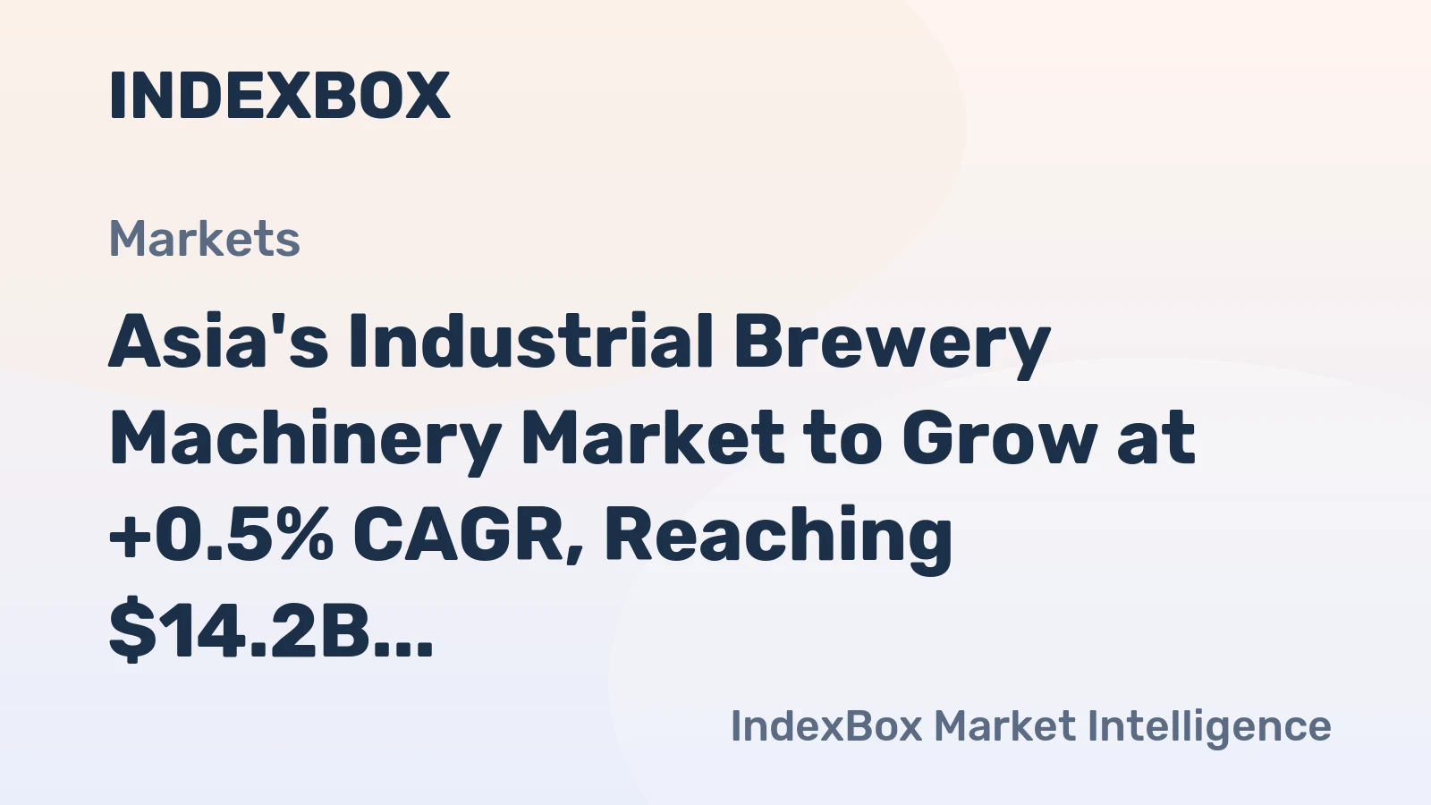Asia's Industrial Brewery Machinery Market to Grow at +0.5% CAGR, Reaching $14.2B by 2035