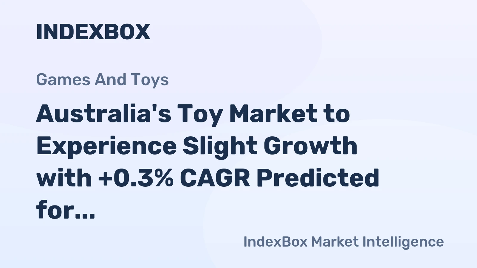 Australia's Toy Market to Experience Slight Growth with +0.3% CAGR Predicted for 2024-2035