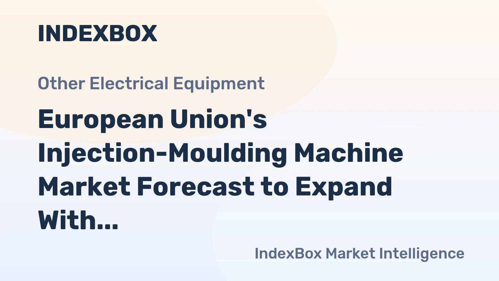 European Union's Injection-Moulding Machine Market Forecast to Expand With a 2.2% Value CAGR