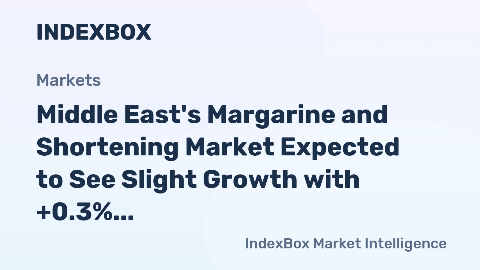 Middle East's Margarine and Shortening Market Expected to See Slight Growth with +0.3% CAGR