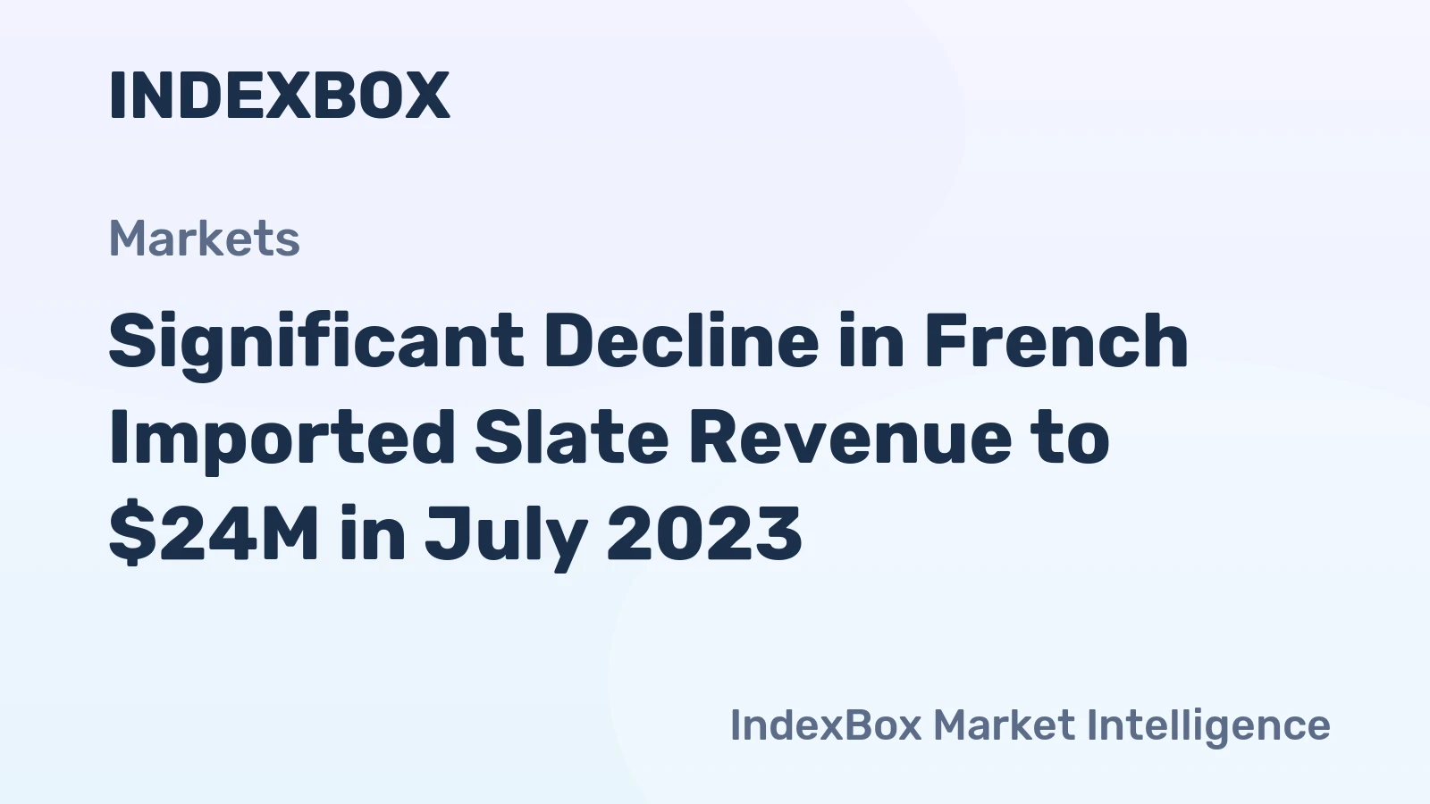 Significant Decline in French Imported Slate Revenue to $24M in July 2023