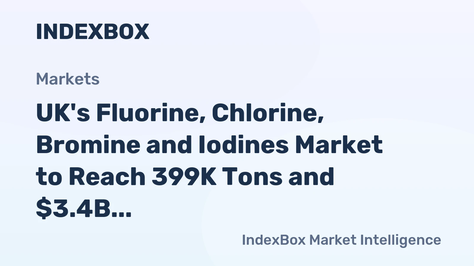 UK's Fluorine, Chlorine, Bromine and Iodines Market to Reach 399K Tons and $3.4B by 2035