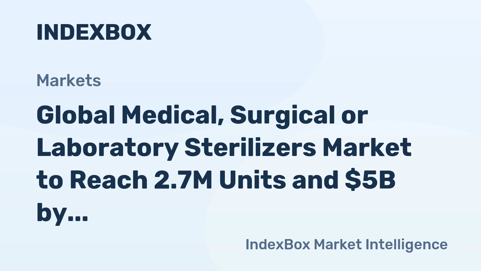 Global Medical, Surgical or Laboratory Sterilizers Market to Reach 2.7M Units and $5B by 2035