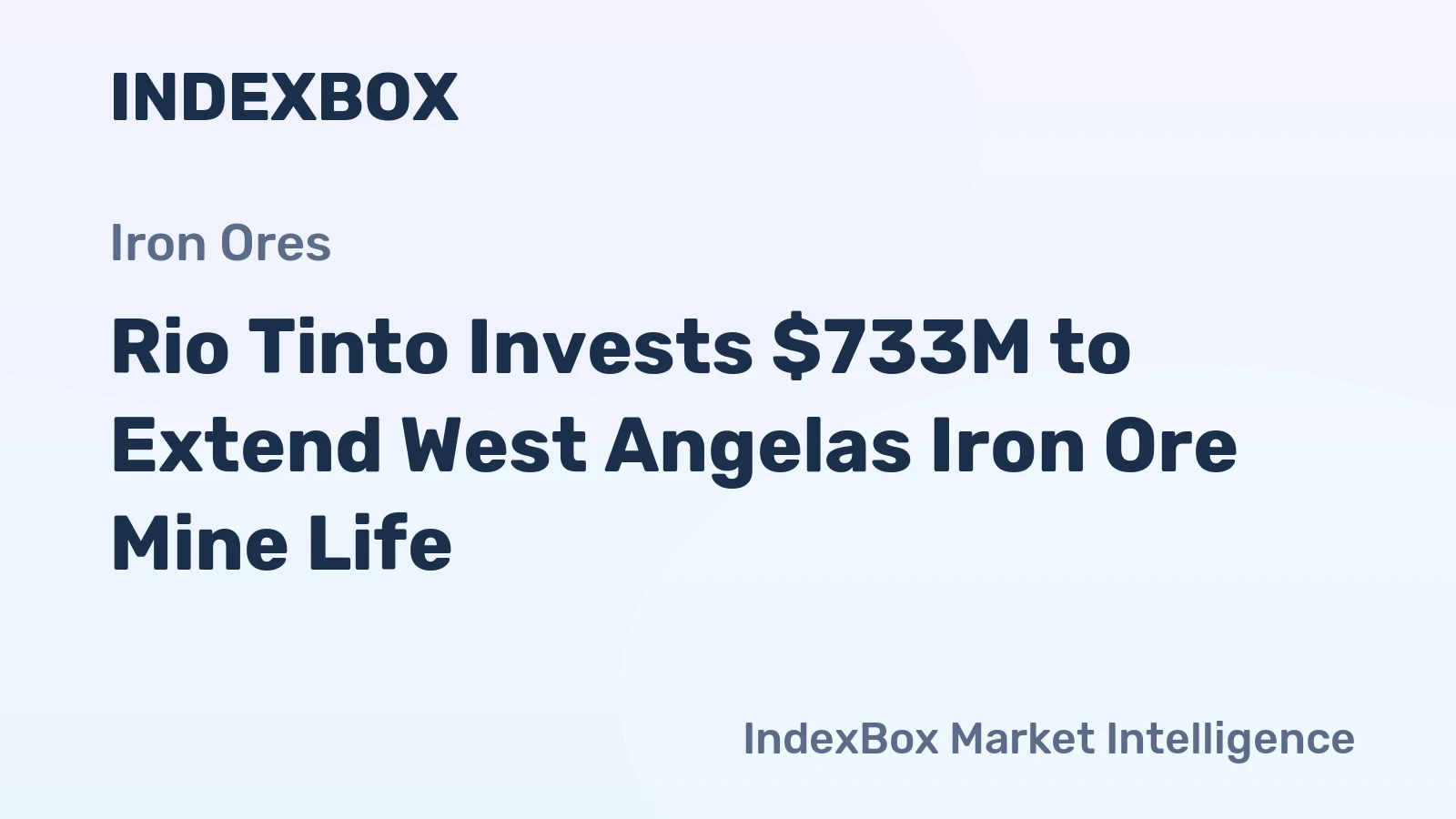 Rio Tinto Invests $733M to Extend West Angelas Iron Ore Mine Life