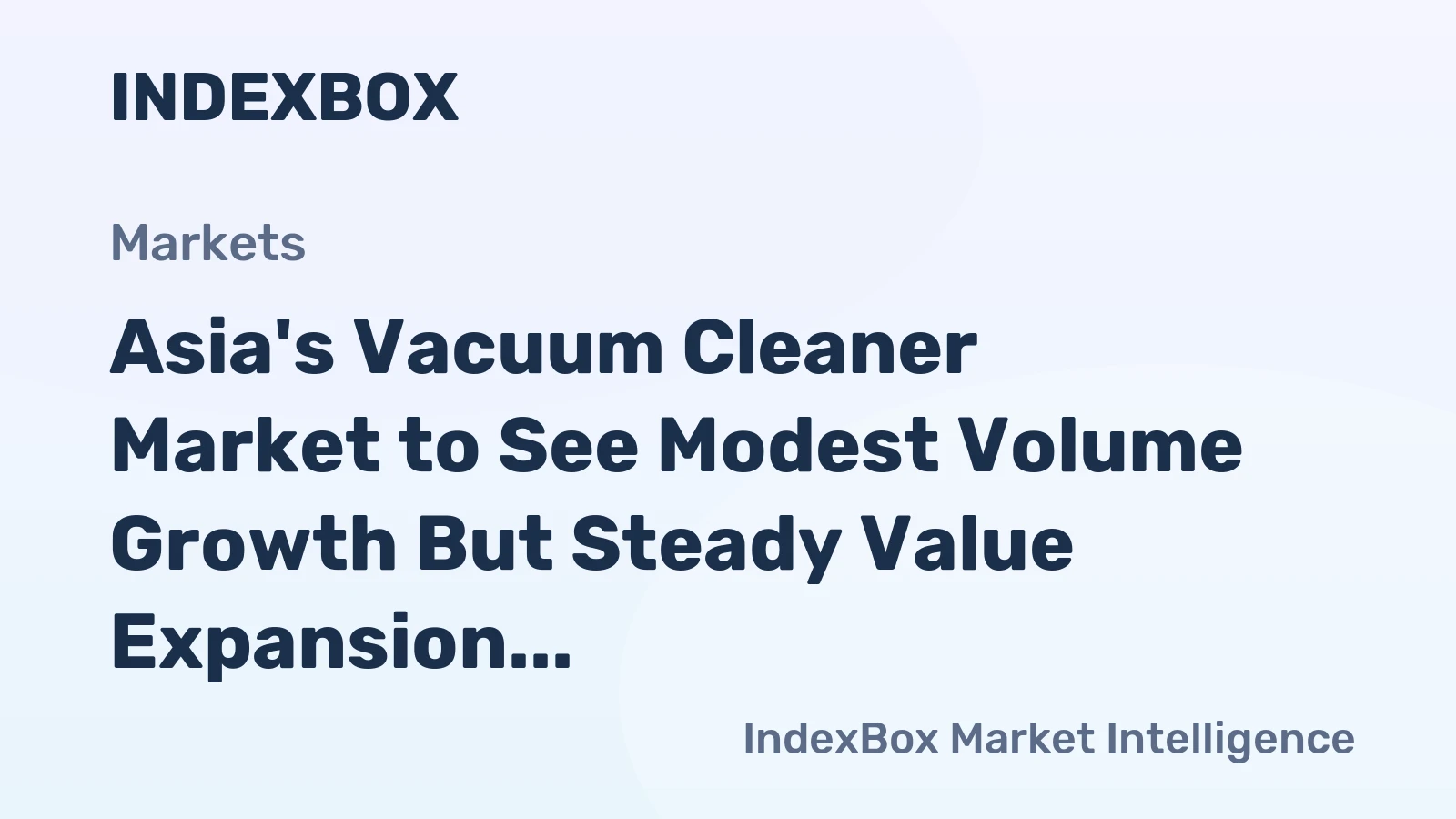Asia's Vacuum Cleaner Market to See Modest Volume Growth But Steady Value Expansion at 2.1% CAGR Through 2035