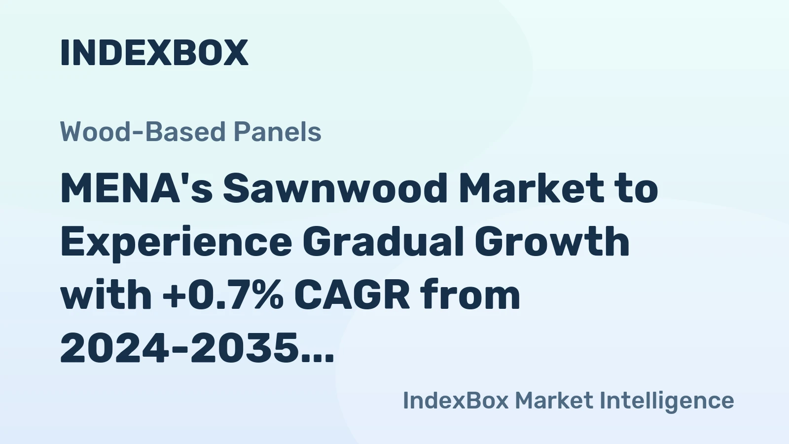 MENA's Sawnwood Market to Experience Gradual Growth with +0.7% CAGR from 2024-2035