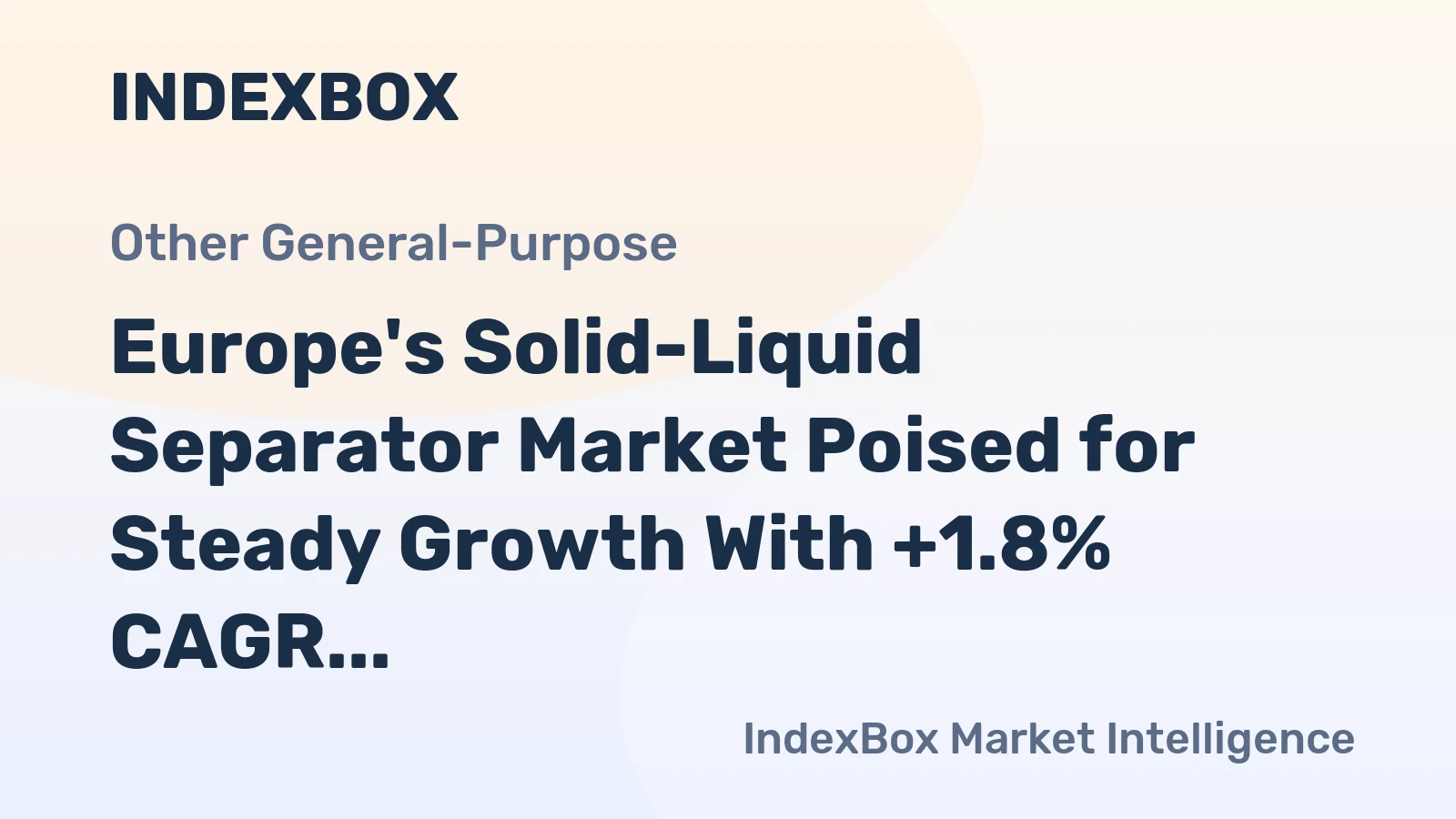 Europe's Solid-Liquid Separator Market Poised for Steady Growth With +1.8% CAGR Forecast