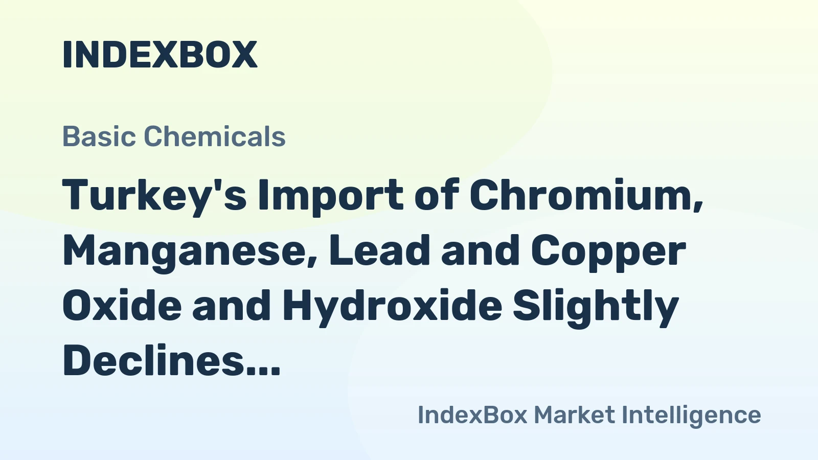 Turkey's Import of Chromium, Manganese, Lead and Copper Oxide and Hydroxide Slightly Declines to $25M in 2023