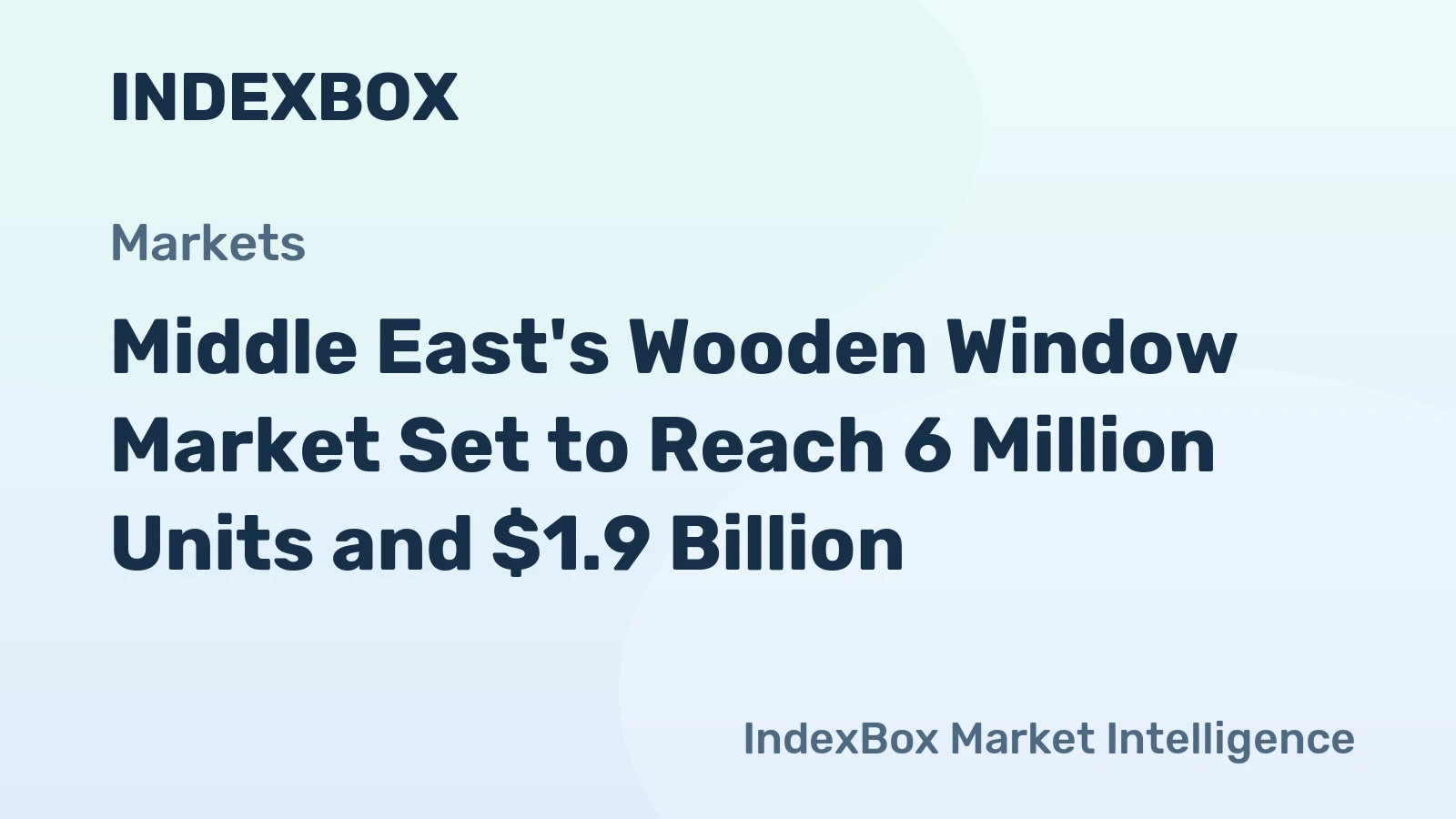 Middle East's Wooden Window Market Set to Reach 6 Million Units and $1.9 Billion