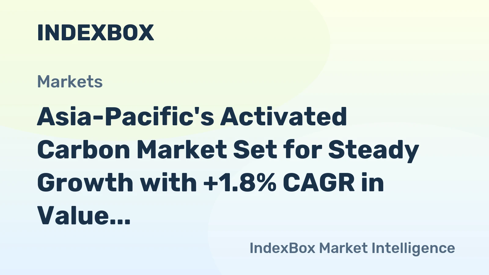 Asia-Pacific's Activated Carbon Market Set for Steady Growth with +1.8% CAGR in Value