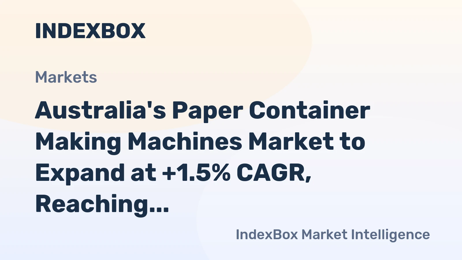 Australia's Paper Container Making Machines Market to Expand at +1.5% CAGR, Reaching $65M by 2035