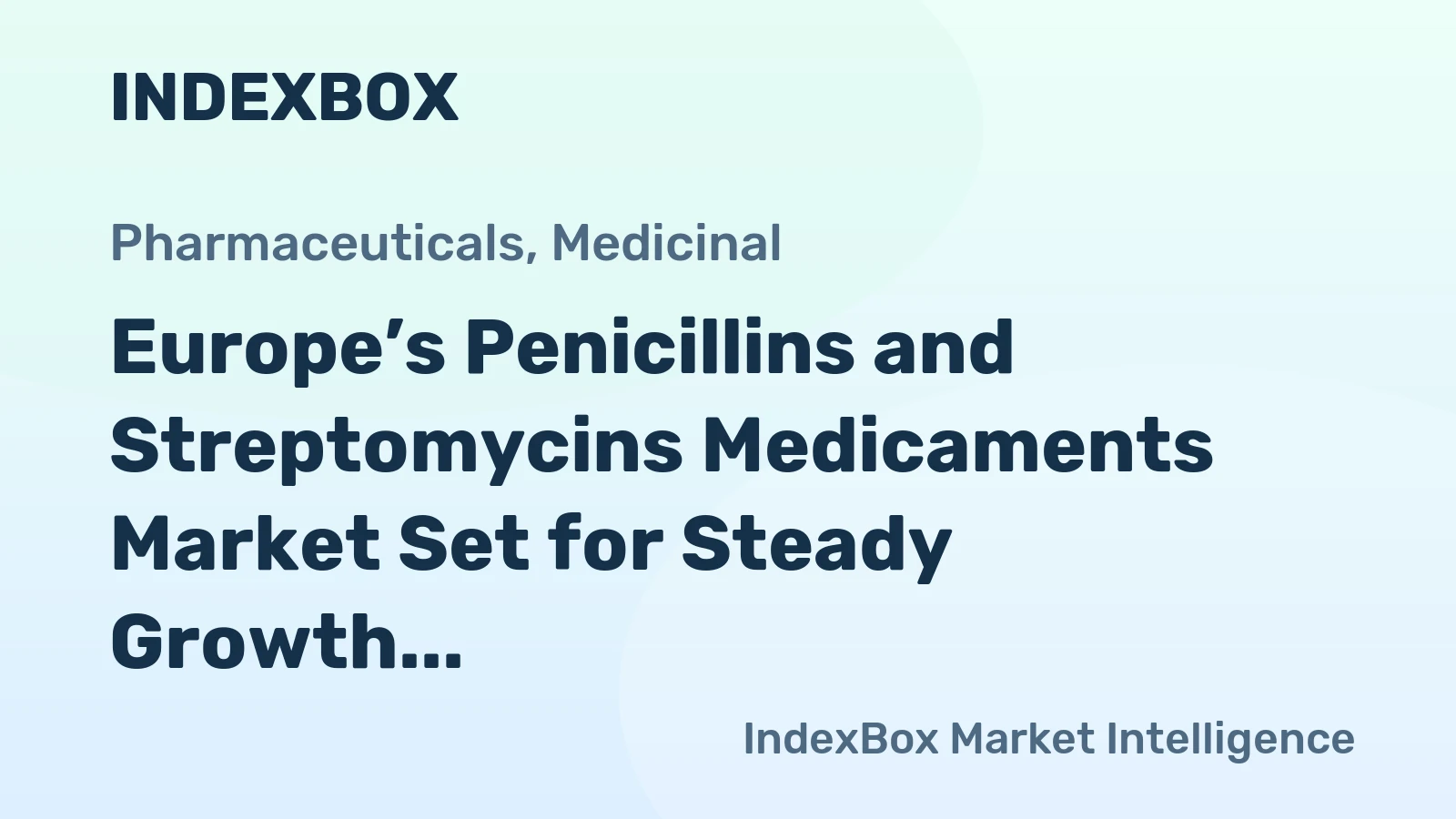 Europe’s Penicillins and Streptomycins Medicaments Market Set for Steady Growth with 1.2% CAGR