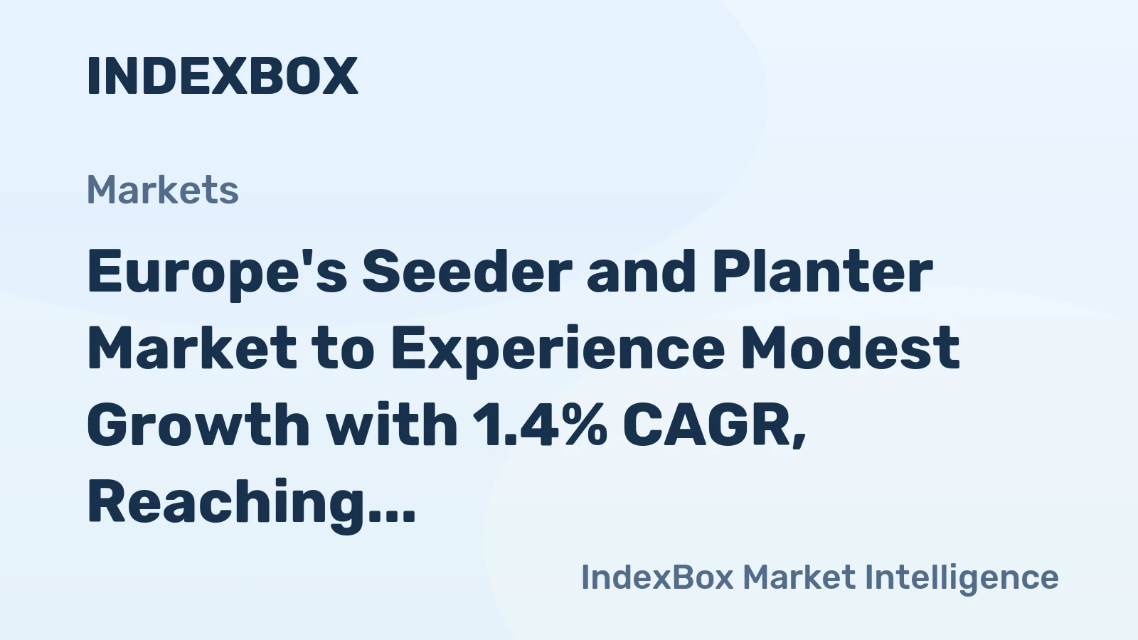 Europe's Seeder and Planter Market to Experience Modest Growth with 1.4% CAGR, Reaching $791M by 2035