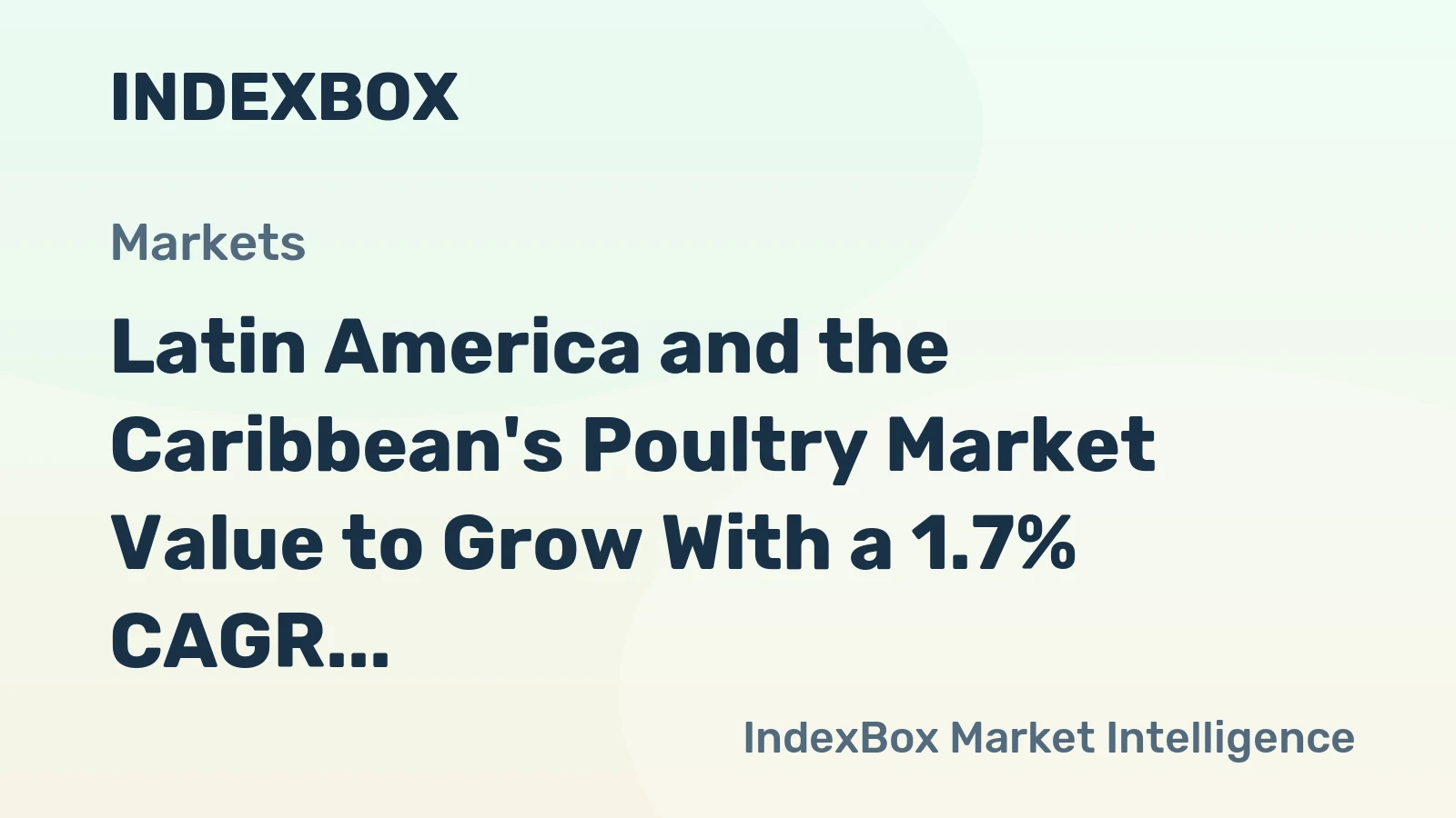Latin America and the Caribbean's Poultry Market Value to Grow With a 1.7% CAGR Through 2035