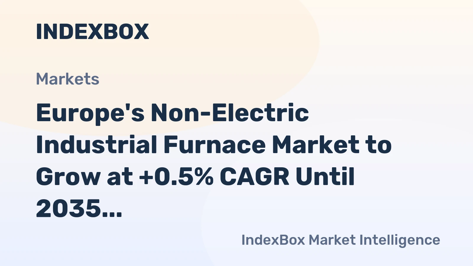 Europe's Non-Electric Industrial Furnace Market to Grow at +0.5% CAGR Until 2035